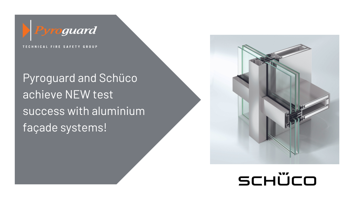 Pyroguard and Schüco achieve test success with aluminium façades