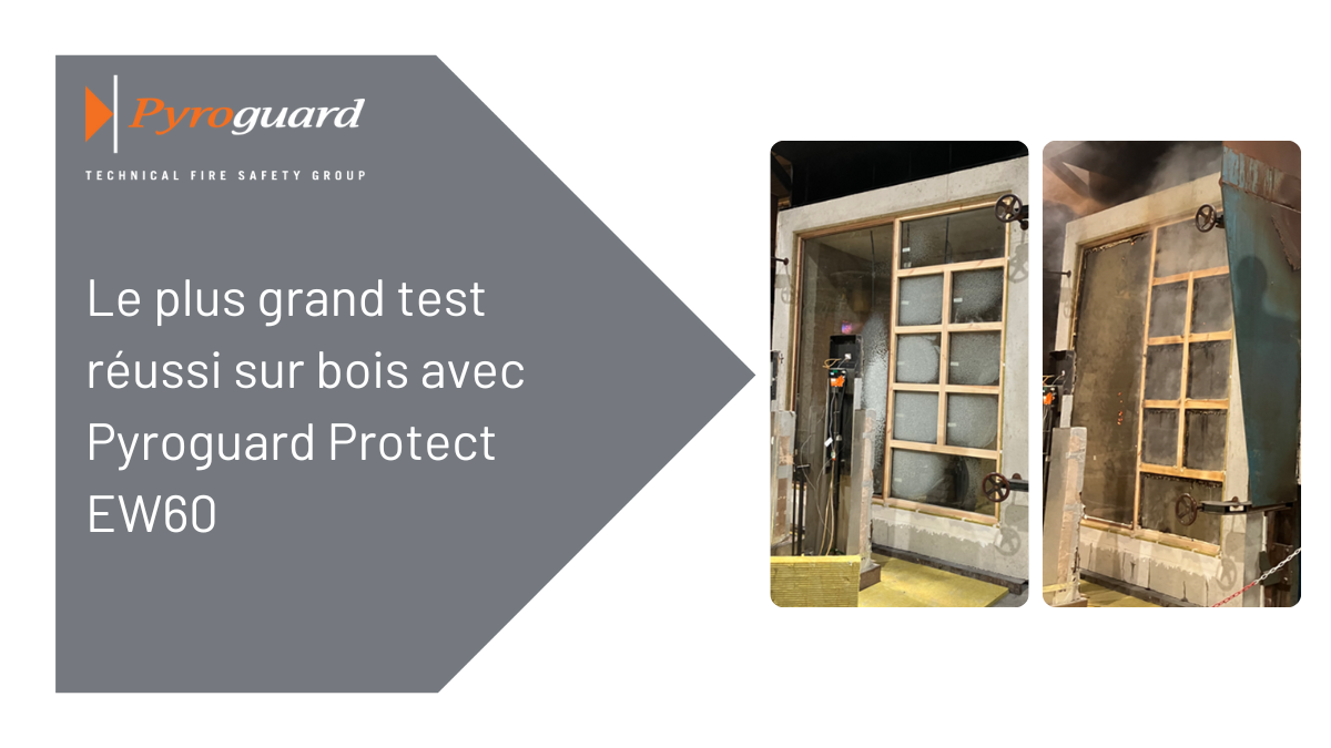 Le plus grand test réussi sur bois avec Pyroguard Protect EW60 - Pyroguard