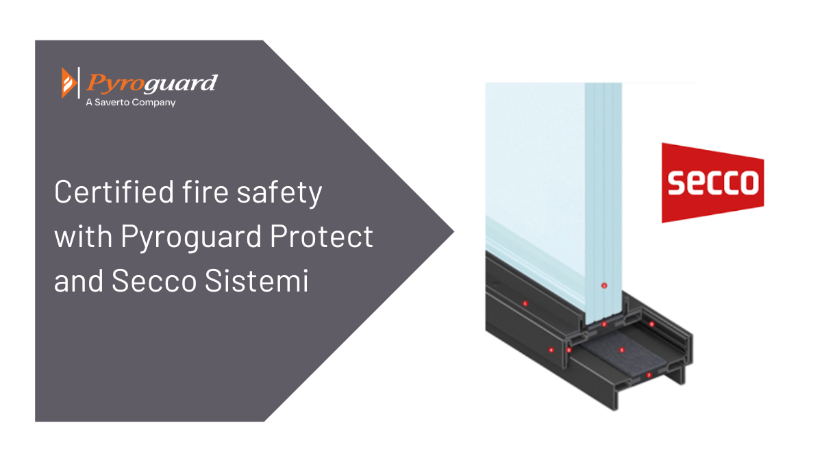 Certified fire safety with Pyroguard Protect and Secco Sistemi - Pyroguard